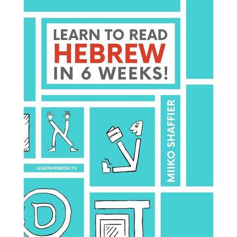 Learn To Read Hebrew In 6 Weeks - By Miiko Shaffier (paperback) : Target