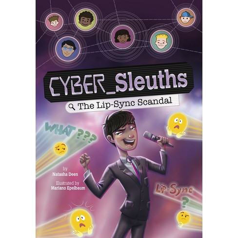 The Lip-sync Scandal - (cyber Sleuths) By Natasha Deen : Target