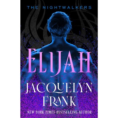 Elijah - (nightwalkers) By Jacquelyn Frank (paperback) : Target