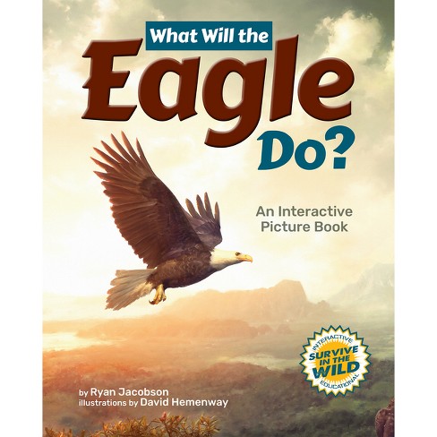 What Will The Eagle Do? - (survive In The Wild) 2nd Edition By Ryan ...