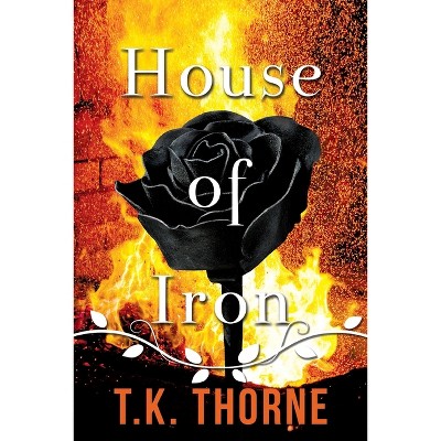 House Of Iron - By T K Thorne (paperback) : Target