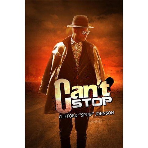 Can't Stop - By Clifford "spud" Johnson (paperback) : Target