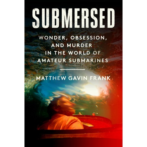 Submersed - By Matthew Gavin Frank (hardcover) : Target