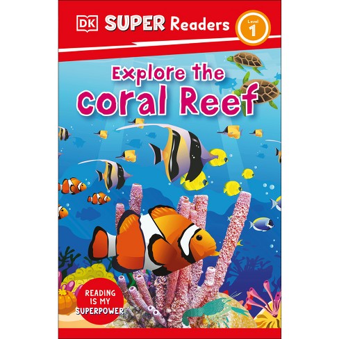 Dk Super Readers Level 1 Explore The Coral Reef - (hardcover) : Target