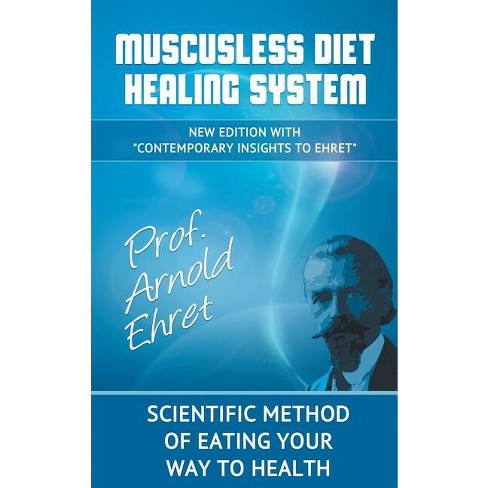 Mucusless Diet Healing System - By Arnold Ehret (hardcover) : Target