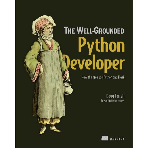 The Well-grounded Python Developer - By Doug Farrell (paperback) : Target