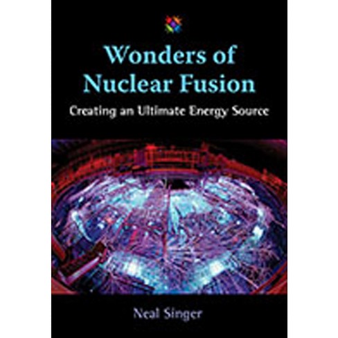 Wonders Of Nuclear Fusion - (barbara Guth Worlds Of Wonder Science ...