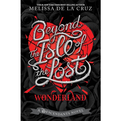 Beyond The Isle Of The Lost - (descendants) By Melissa De La Cruz ...