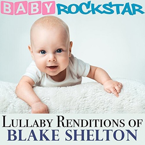 Baby Rockstar - Lullaby Renditions Of Blake Shelton (cd) : Target