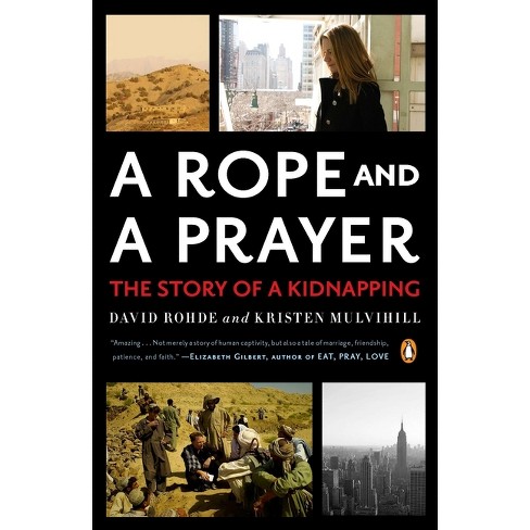A Rope And A Prayer - By David Rohde & Kristen Mulvihill (paperback ...