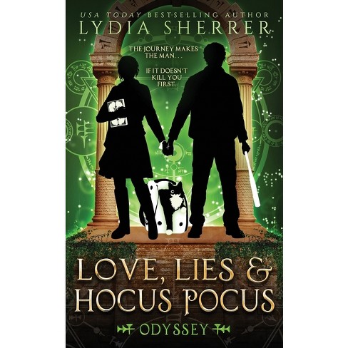 Love, Lies, And Hocus Pocus Odyssey - (lily Singer Adventures) By Lydia ...
