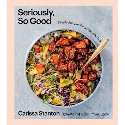 Seriously, So Good - By Carissa Stanton (hardcover) : Target