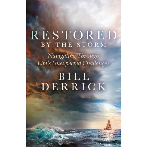 Restored By The Storm - By Bill Derrick (paperback) : Target