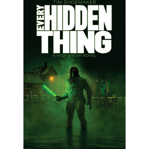 Every Hidden Thing - By Tim Shoemaker (paperback) : Target