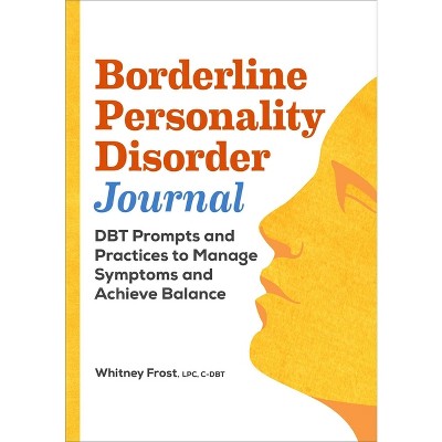 Borderline Personality Disorder Workbook - By Whitney Frost (paperback ...