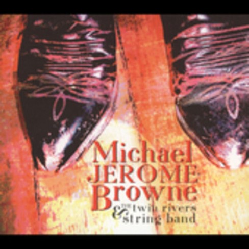 Michael Jerome Browne - Michael Jerome Brown And The Twin Rivers String ...