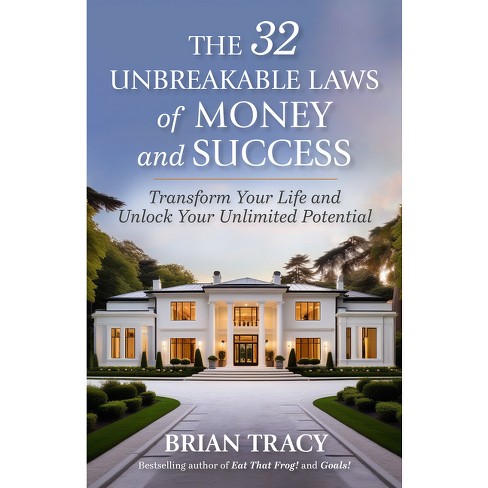 The 32 Unbreakable Laws Of Money And Success - By Brian Tracy ...