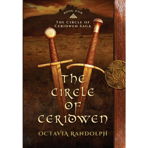 The Circle Of Ceridwen - (circle Of Ceridwen Saga) By Octavia Randolph ...