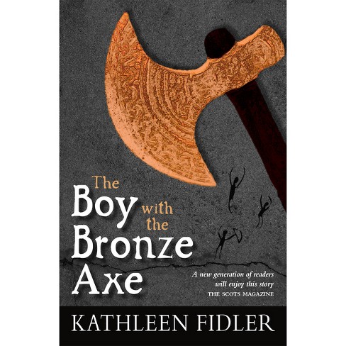 The Boy With The Bronze Axe - (classic Kelpies) 3rd Edition By Kathleen ...