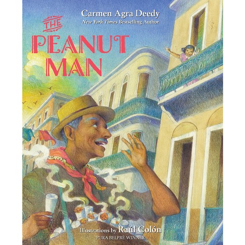 The Peanut Man - By Carmen Agra Deedy (hardcover) : Target