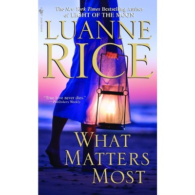 What Matters Most - By Luanne Rice (paperback) : Target