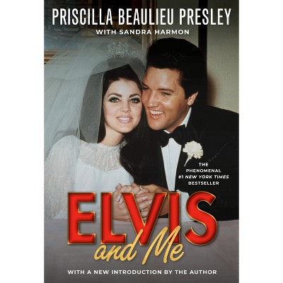 Elvis And Me - By Priscilla Presley & Sandra Harmon (paperback) : Target