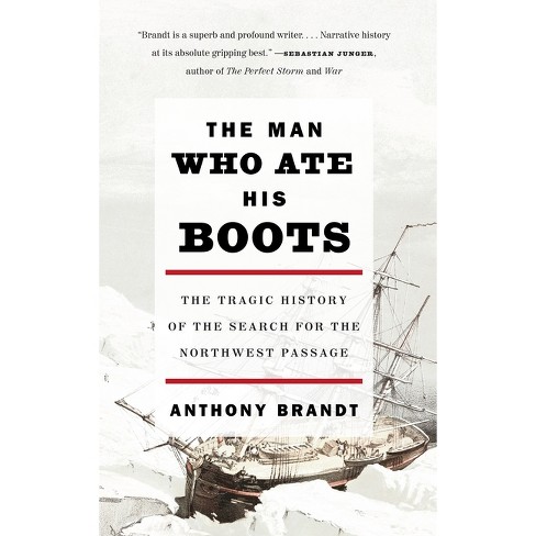 The Man Who Ate His Boots - By Anthony Brandt (paperback) : Target