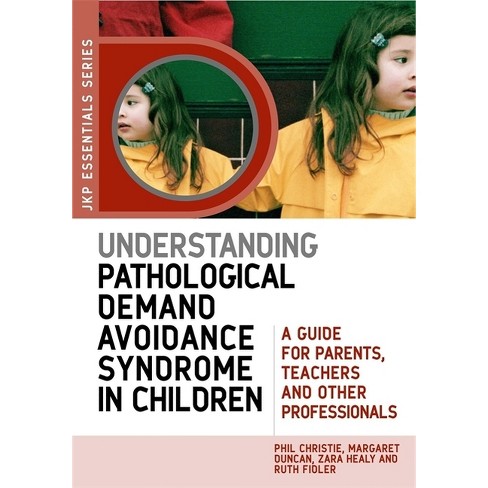 Understanding Pathological Demand Avoidance Syndrome In Children - (jkp ...