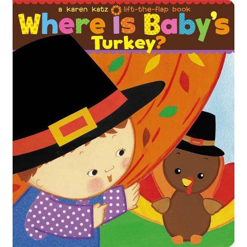 Where Is Baby's Turkey? (board Book) (karen Katz) : Target