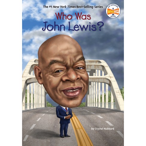 Who Was John Lewis? - (who Was?) By Crystal Hubbard & Who Hq (paperback ...