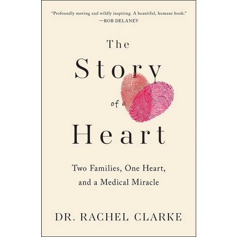 Story Of A Heart - By Rachel Clarke (hardcover) : Target