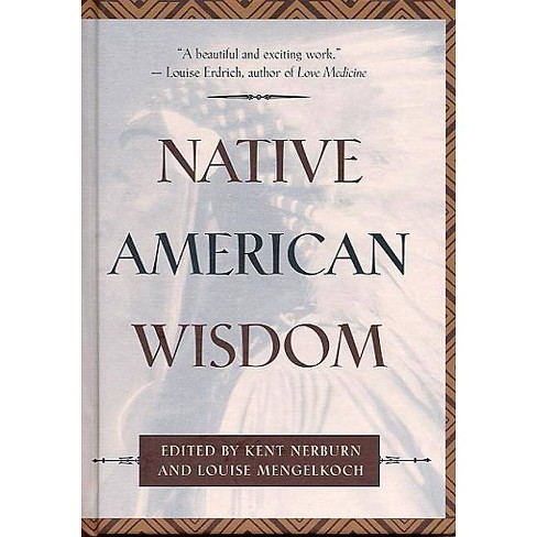 Native American Wisdom - (classic Wisdom Collections) By Louise ...