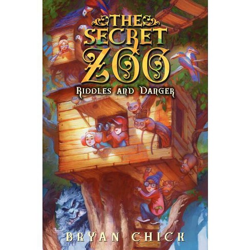 The Secret Zoo: Riddles And Danger - By Bryan Chick (paperback) : Target