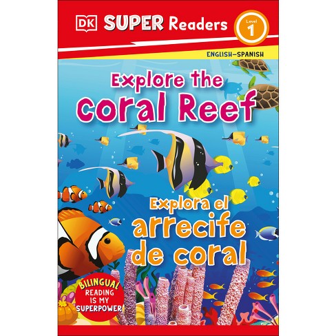 Dk Super Readers Level 1 Bilingual Explore The Coral Reef - Explora El ...