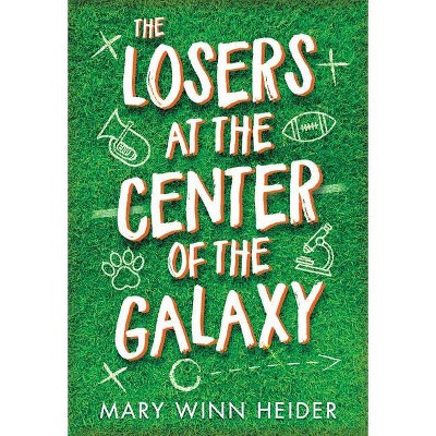 The Losers At The Center Of The Galaxy - By Mary Winn Heider (paperback ...