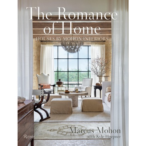 The Romance Of Home - By Marcus Mohon (hardcover) : Target