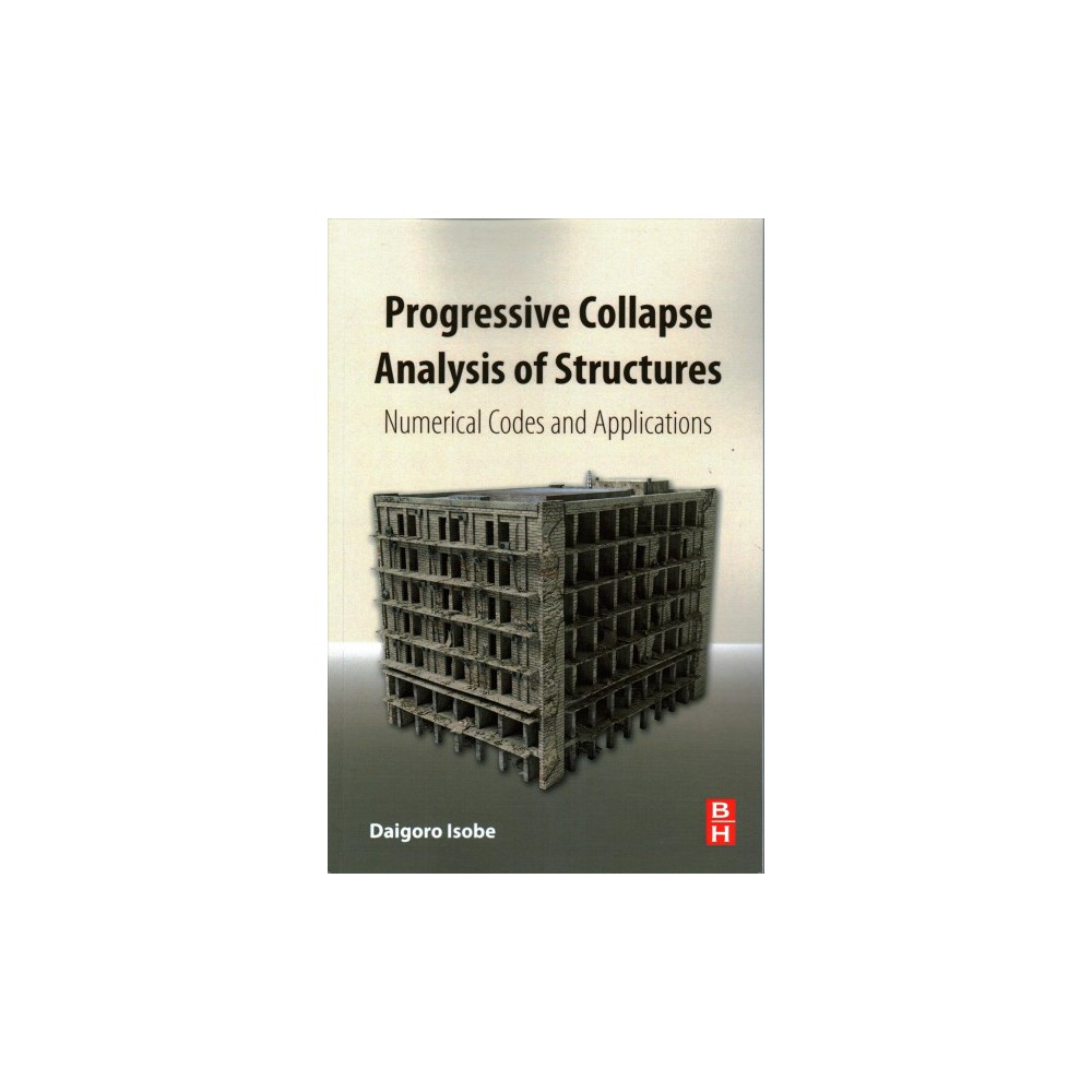 ISBN 9780128129753 - Progressive Collapse Analysis of Structures ...