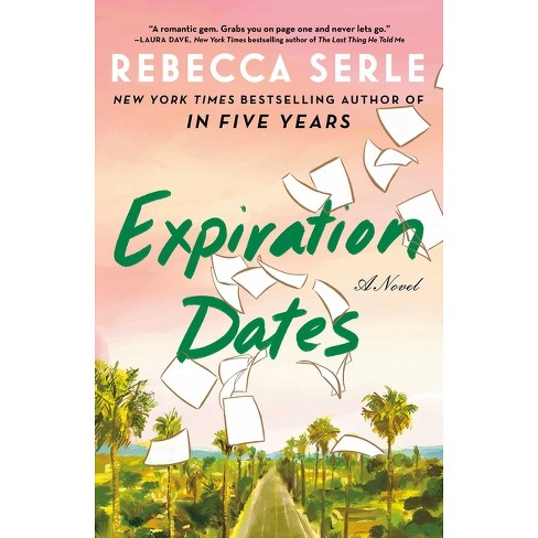 Expiration Dates - By Rebecca Serle (hardcover) : Target