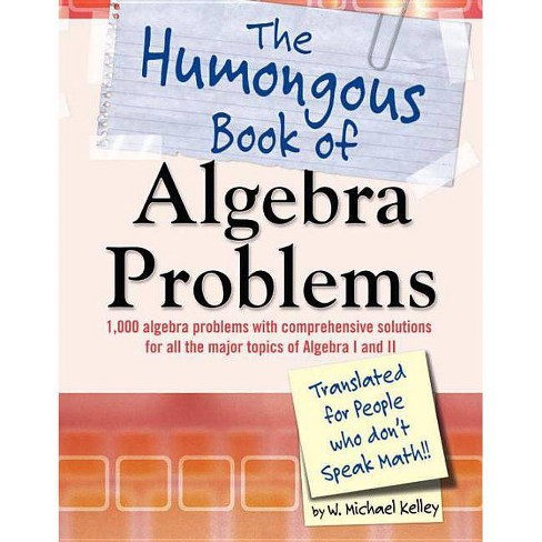 The Humongous Book Of Algebra Problems - (Humongous Books) By W Michael ...