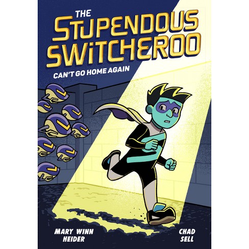 The Stupendous Switcheroo #3: Can't Go Home Again - By Mary Winn Heider ...