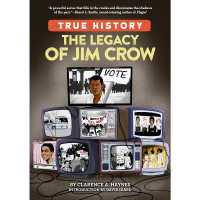 The Legacy Of Jim Crow - (true History) By Clarence A Haynes (paperback ...