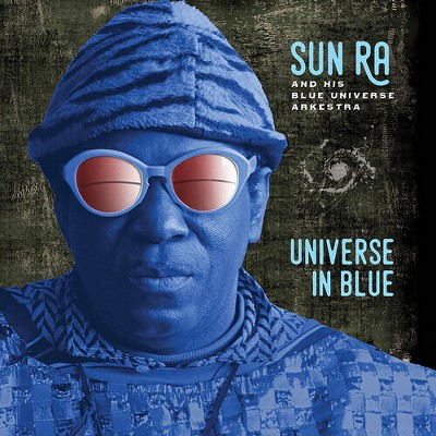 Sun Ra & His Blue Universe Arkestra - Universe In Blue : Target