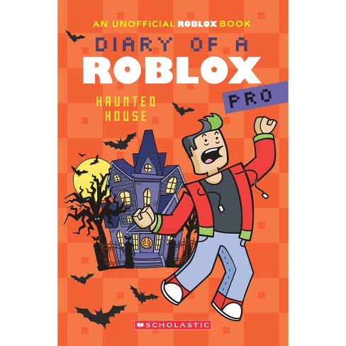 Haunted House (diary Of A Roblox Pro #9) - By Ari Avatar (paperback ...