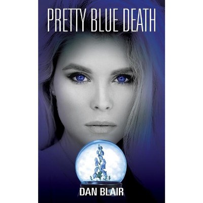 Pretty Blue Death - By Dan Blair (paperback) : Target