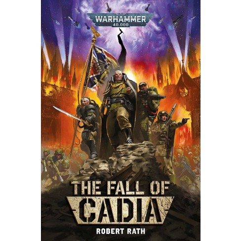 The Fall Of Cadia - (warhammer 40,000) By Robert Rath (paperback) : Target