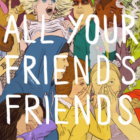 All Your Friend's Friends - All Your Friend's Friends (cd) : Target