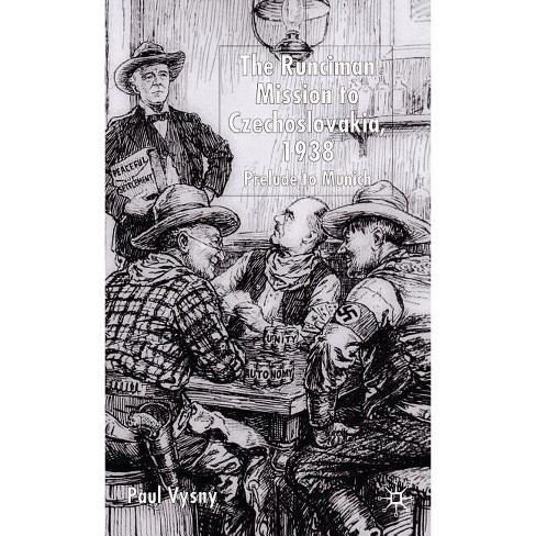The Runciman Mission To Czechoslovakia 1938 - By P Vysny (hardcover ...