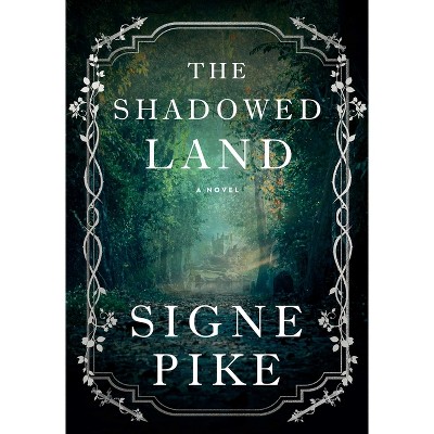 The Shadowed Land - (lost Queen) By Signe Pike (hardcover) : Target