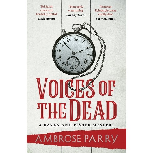 Voices Of The Dead - (raven And Fisher Mystery) By Ambrose Parry ...