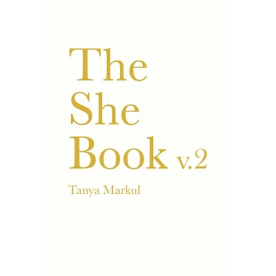 The She Book V.2 - by Tanya Markul (Paperback) : Target